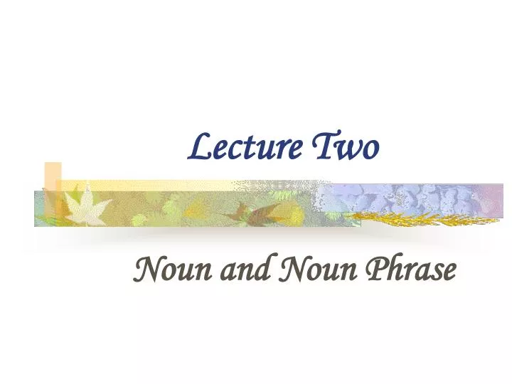 PPT - Lecture Two PowerPoint Presentation, free download - ID:7063673