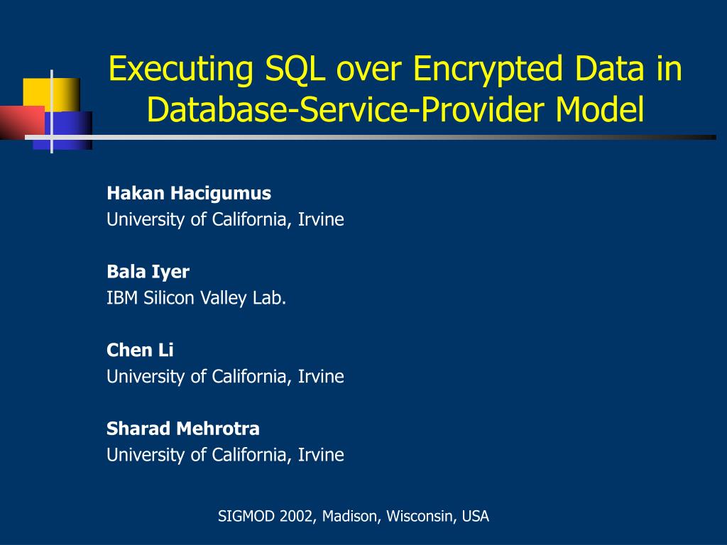 Ppt Lecture 17 Executing Sql Over Encrypted Data In Database Service Provider Model Professor