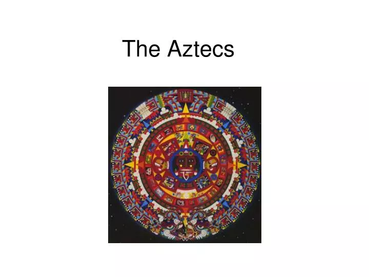 PPT - The Aztecs PowerPoint Presentation, free download - ID:7065191