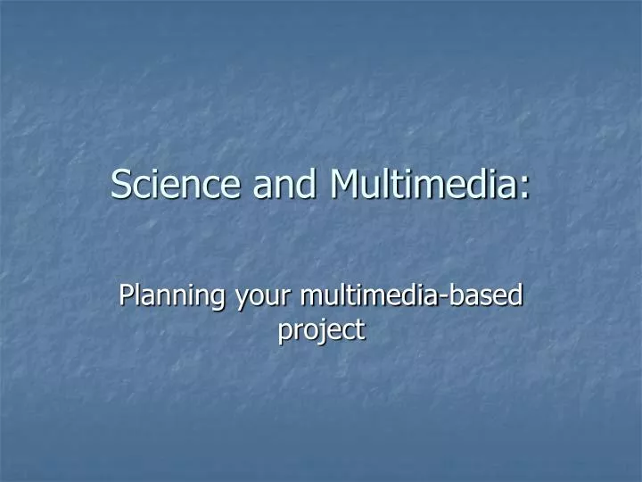 PPT - Science and Multimedia: PowerPoint Presentation, free download ...