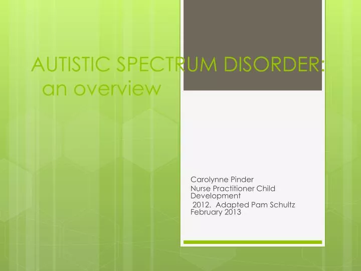 PPT - AUTISTIC SPECTRUM DISORDER: an overview PowerPoint Presentation ...