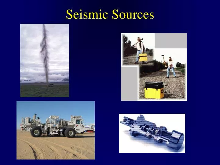 PPT - Seismic Sources PowerPoint Presentation, free download - ID:7066487