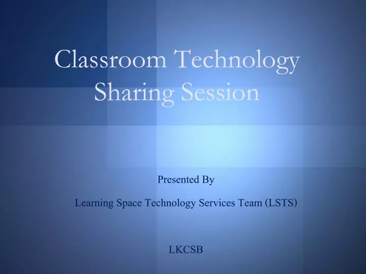 PPT - Classroom Technology Sharing Session PowerPoint Presentation ...