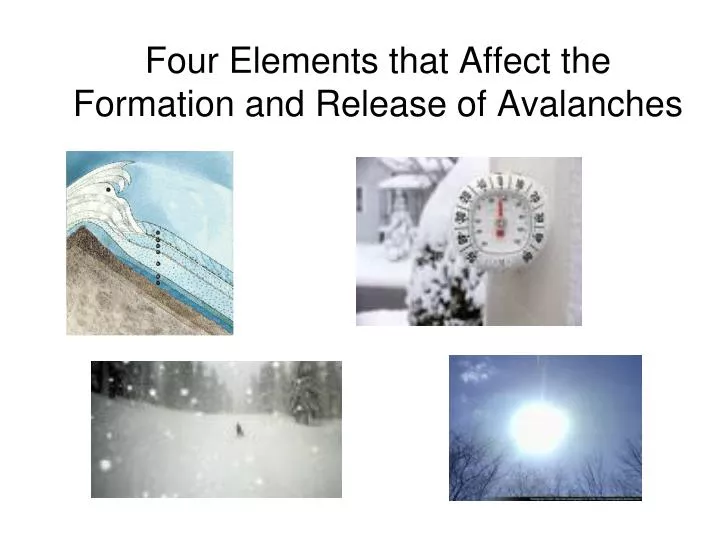PPT - Four Elements that Affect the Formation and Release of Avalanches ...