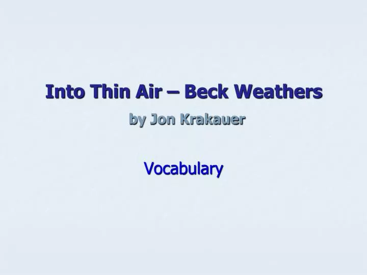 PPT - Into Thin Air – Beck Weathers by Jon Krakauer PowerPoint ...