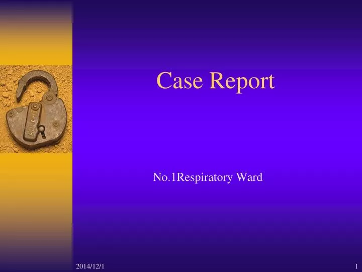 PPT - Case Report PowerPoint Presentation, free download - ID:7070799