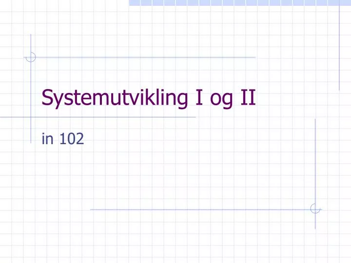 PPT - Systemutvikling I og II PowerPoint Presentation, free download - ID:7071711