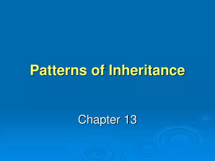 PPT - Patterns of Inheritance PowerPoint Presentation, free download ...