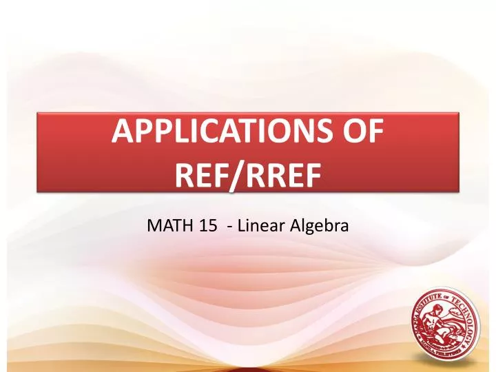 PPT - APPLICATIONS OF REF/RREF PowerPoint Presentation, free download ...