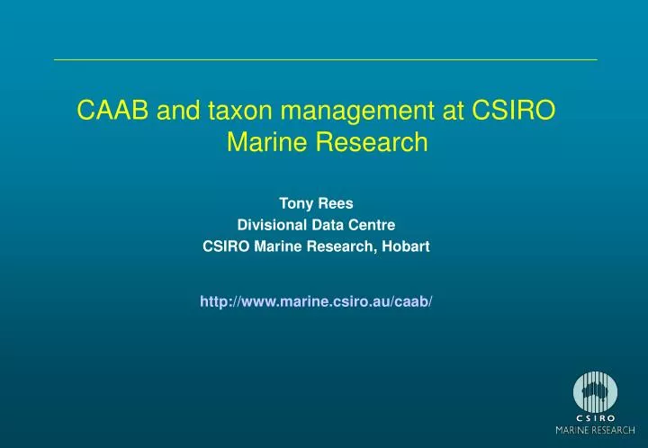 PPT - CAAB and taxon management at CSIRO Marine Research Tony Rees ...