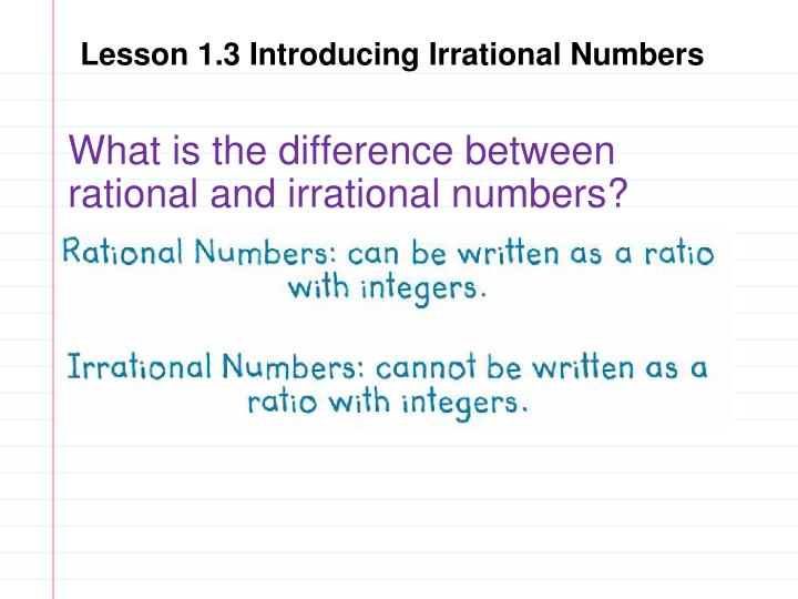 PPT - Lesson 1.3 Introducing Irrational Numbers PowerPoint Presentation ...