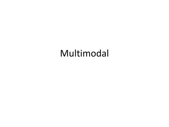 PPT - Multimodal PowerPoint Presentation, free download - ID:7074254