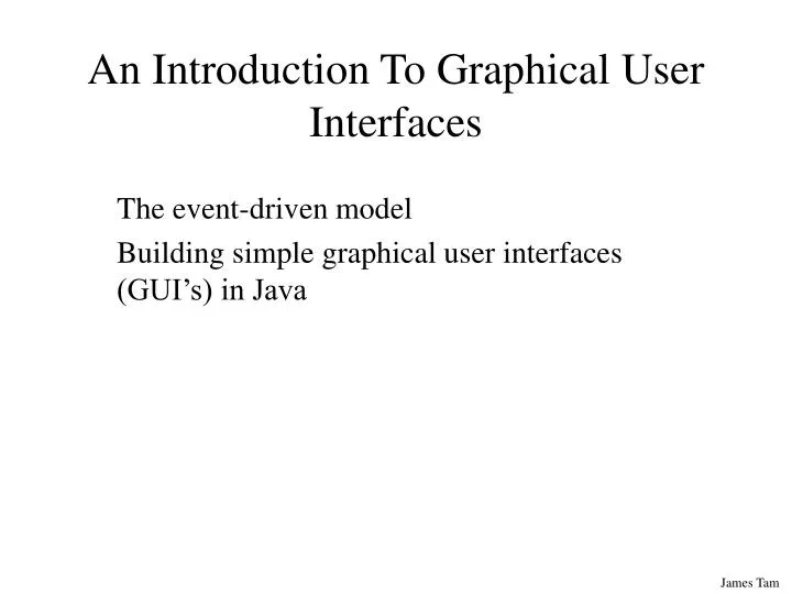 PPT - An Introduction To Graphical User Interfaces PowerPoint Presentation - ID:7076840