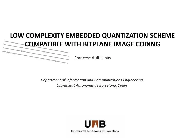 Ppt Low Complexity Embedded Quantization Scheme Compatible With Bitplane Image Coding