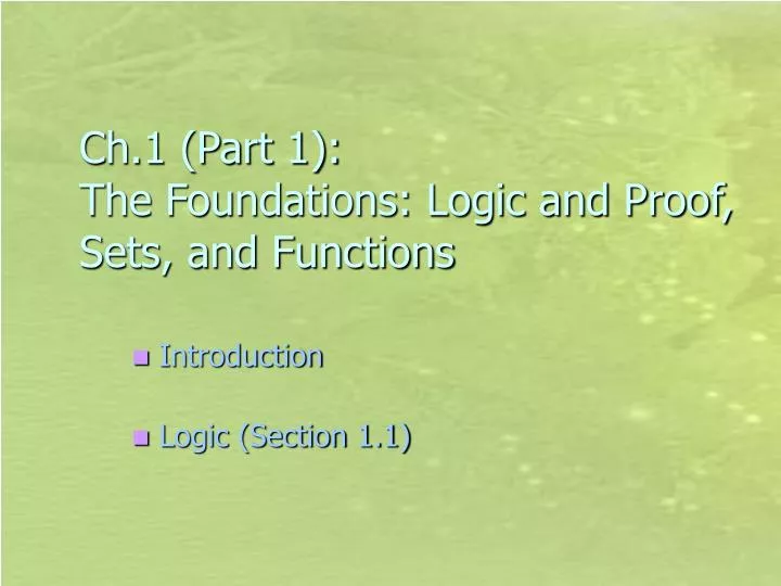 PPT - Ch.1 (Part 1): The Foundations: Logic and Proof, Sets, and ...
