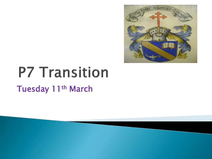 PPT - P7 Transition PowerPoint Presentation, free download - ID:7078634