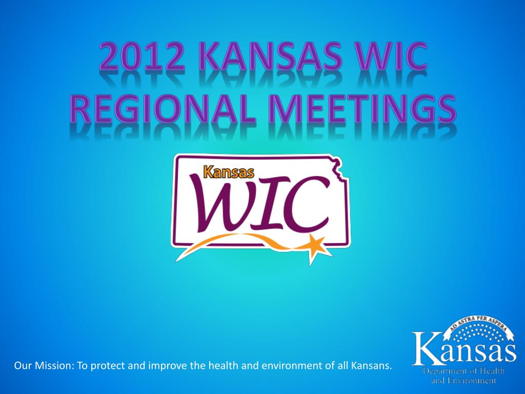 PPT - 2012 Kansas WIC Regional Meetings PowerPoint Presentation, free ...