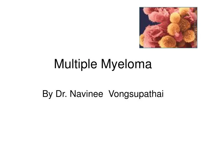 PPT - Multiple Myeloma PowerPoint Presentation, free download - ID:7079351