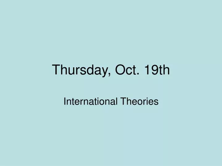 PPT - Thursday, Oct. 19th PowerPoint Presentation, free download - ID ...