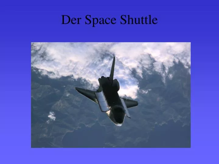 PPT - Der Space Shuttle PowerPoint Presentation, free download - ID:7080095
