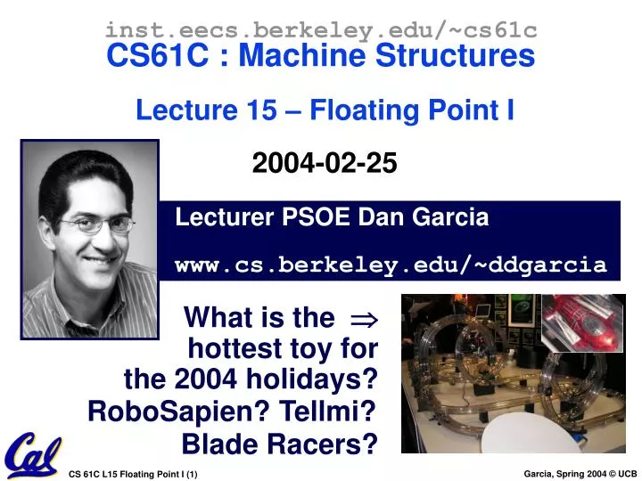 PPT - Lecturer PSOE Dan Garcia cs.berkeley/~ddgarcia PowerPoint Presentation - ID:7080840