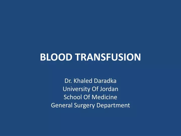 PPT - BLOOD TRANSFUSION PowerPoint Presentation, free download - ID:7081808