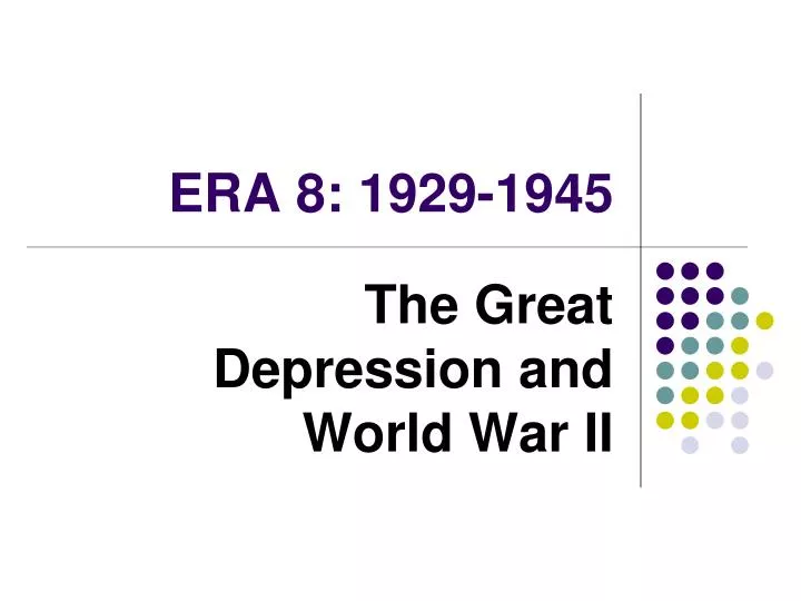 PPT - ERA 8: 1929-1945 PowerPoint Presentation, free download - ID:7081881