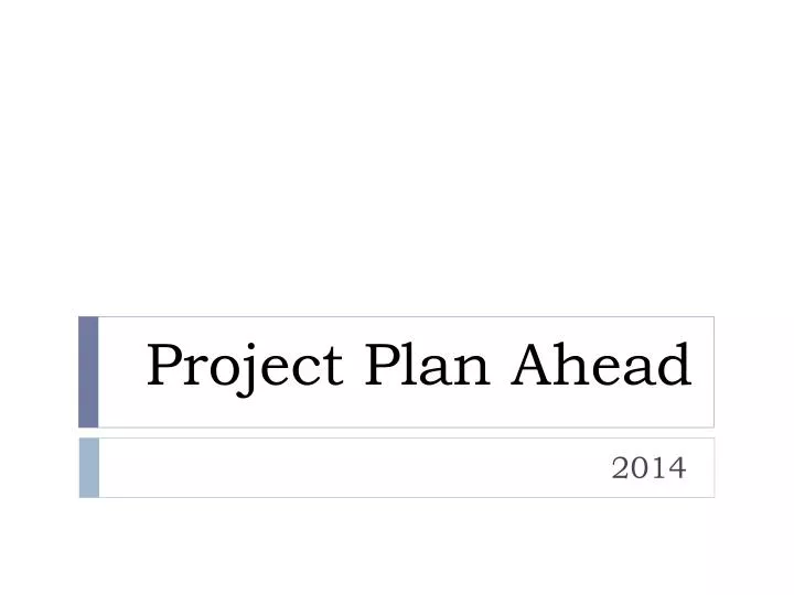 PPT - Project Plan Ahead PowerPoint Presentation, free download - ID ...
