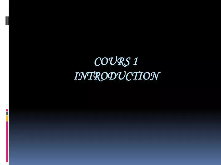 PPT - Cours 1 Introduction PowerPoint Presentation, free download - ID ...