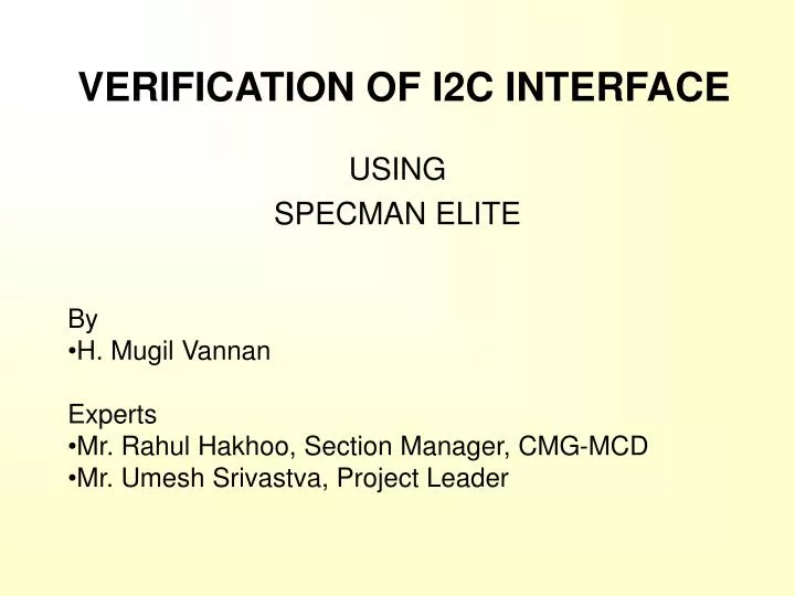 PPT - VERIFICATION OF I2C INTERFACE PowerPoint Presentation, free download - ID:7082668
