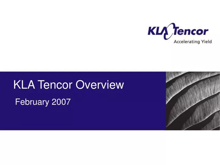 PPT - KLA Tencor Overview PowerPoint Presentation, free download - ID:7082705