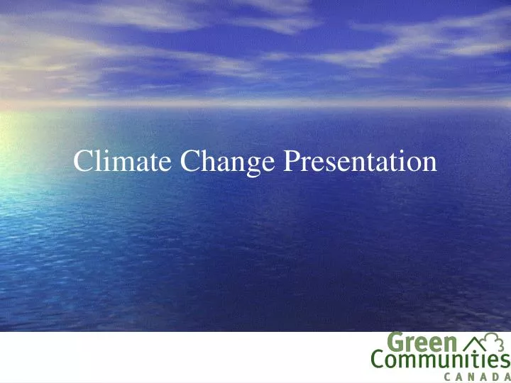PPT - Climate Change Presentation PowerPoint Presentation, free ...