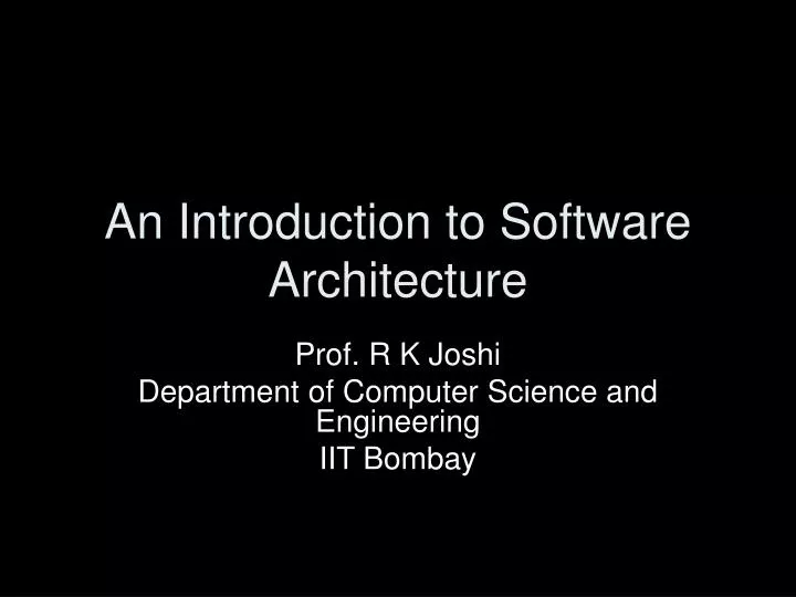 PPT - An Introduction to Software Architecture PowerPoint Presentation ...