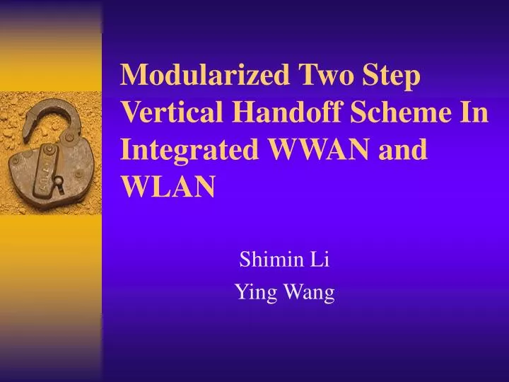 PPT - Modularized Two Step Vertical Handoff Scheme In Integrated WWAN ...