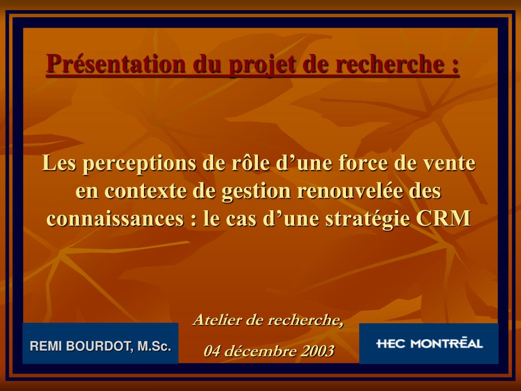 PPT - Présentation du projet de recherche : PowerPoint Presentation ...