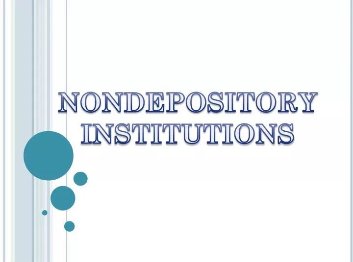 PPT - NONDEPOSITORY INSTITUTIONS PowerPoint Presentation, free download ...