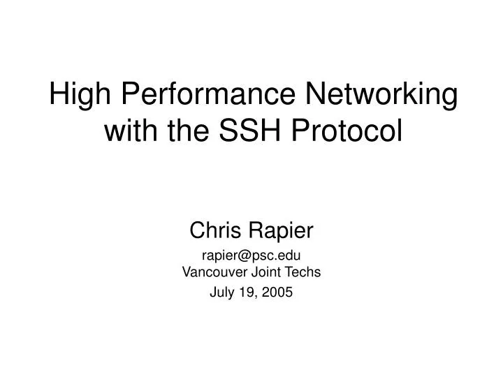 PPT - High Performance Networking with the SSH Protocol PowerPoint Presentation - ID:7085682