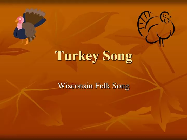 PPT - Turkey Song PowerPoint Presentation, free download - ID:7085730