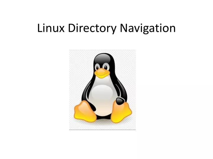 PPT - Linux Directory Navigation PowerPoint Presentation, free download ...