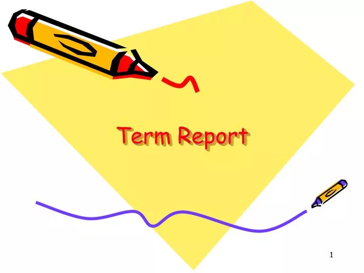 PPT - Term Report PowerPoint Presentation, free download - ID:7086688