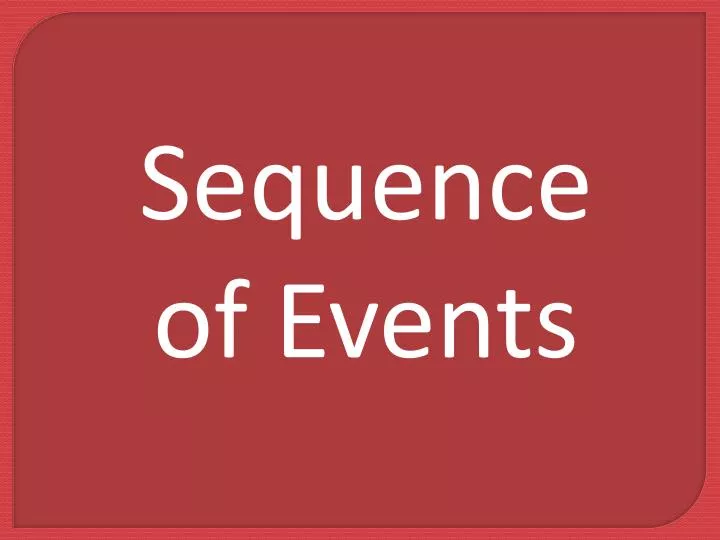 PPT - Sequence of Events PowerPoint Presentation, free download - ID ...