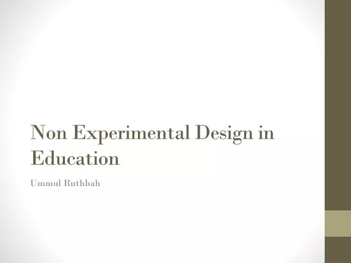 PPT - Non Experimental Design in Education PowerPoint Presentation ...