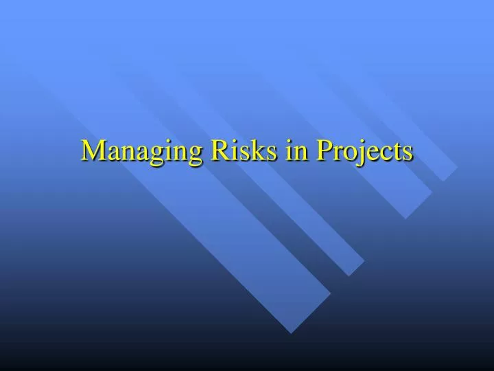 PPT - Managing Risks in Projects PowerPoint Presentation, free download ...
