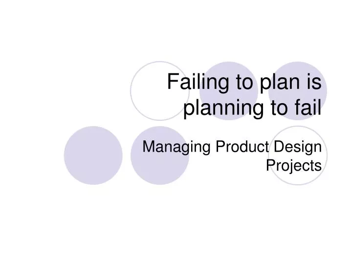 PPT - Failing to plan is planning to fail PowerPoint Presentation, free ...
