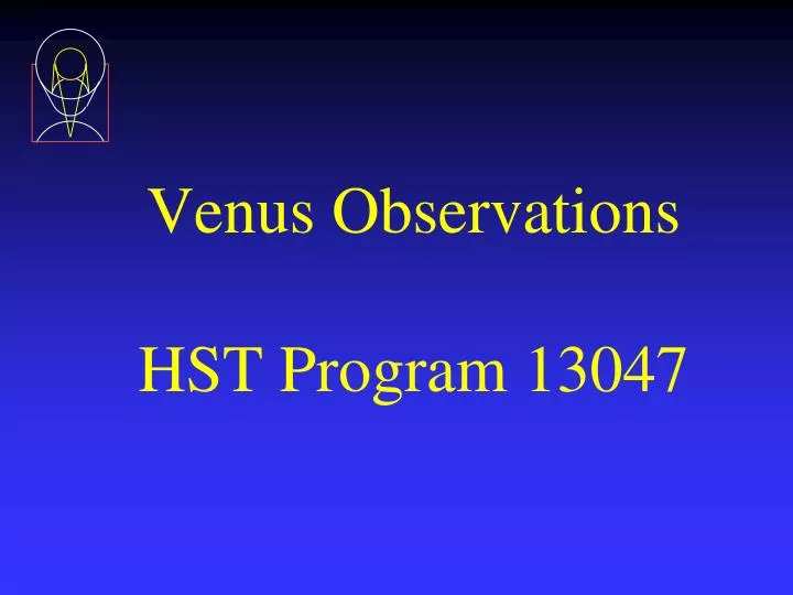 PPT - Venus Observations HST Program 13047 PowerPoint Presentation ...