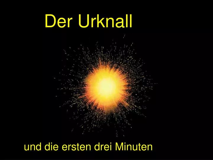 PPT - Der Urknall PowerPoint Presentation, free download - ID:7090011