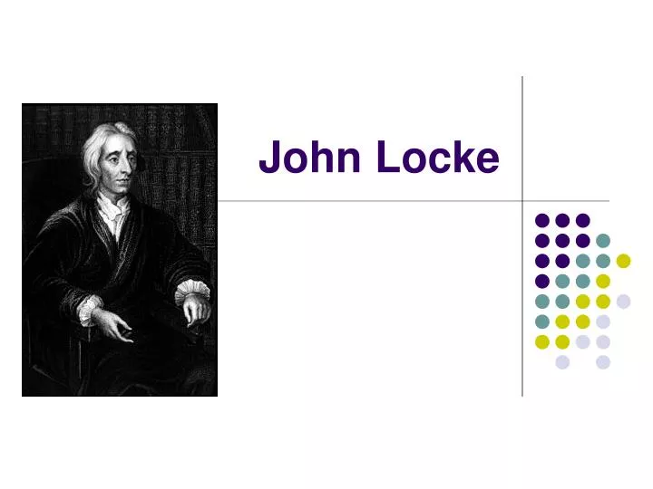 PPT - John Locke PowerPoint Presentation, free download - ID:7090514
