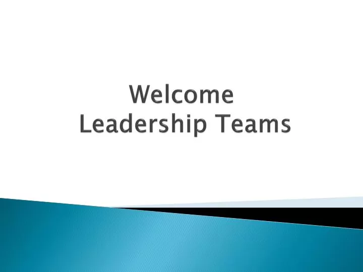 PPT - Welcome Leadership Teams PowerPoint Presentation, free download ...