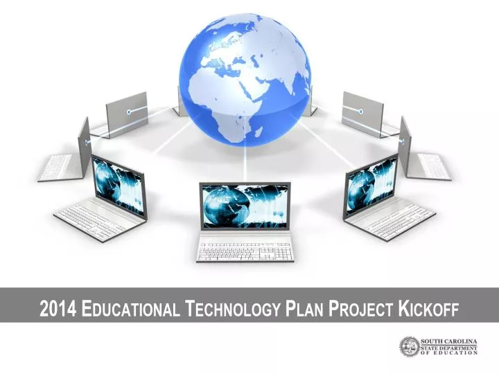 PPT - 2014 Educational Technology Plan Project Kickoff PowerPoint ...