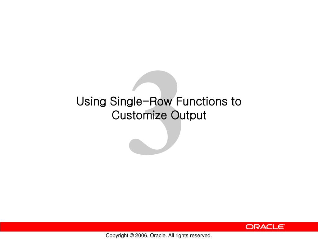 Ppt Using Single Row Functions To Customize Output Powerpoint Presentation Id7098105